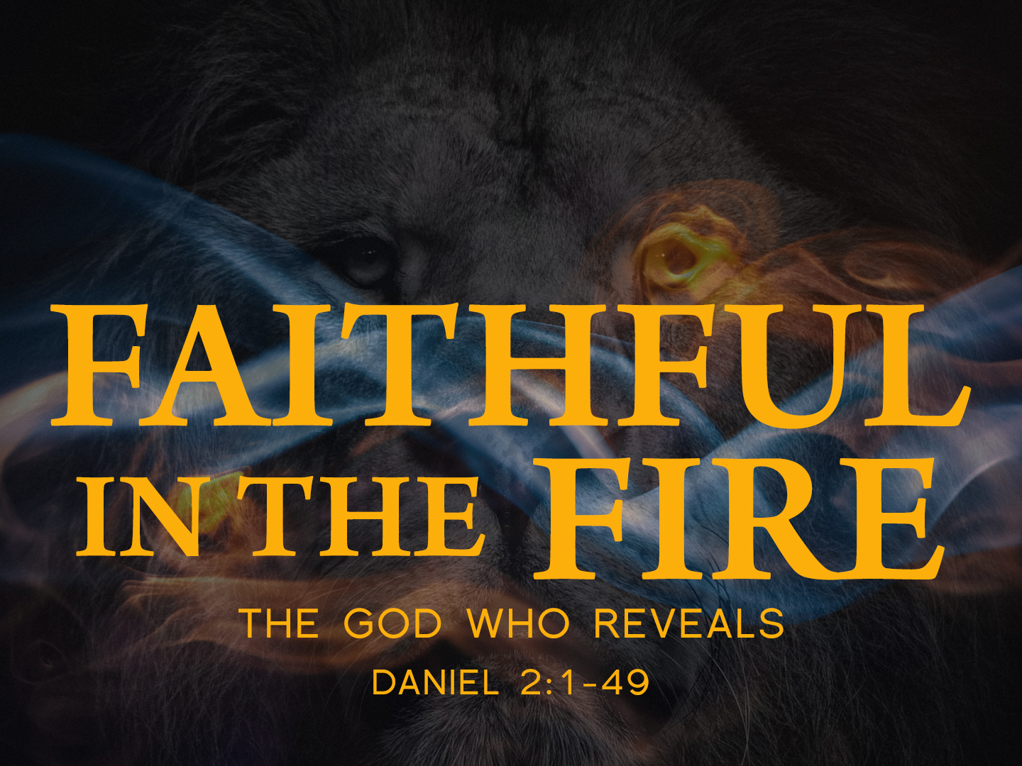 Faithful In The Fire: The God Who Reveals – Parkview Christian Church